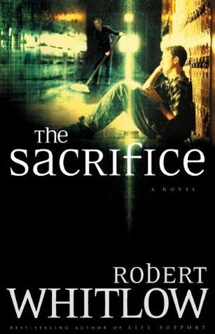 The Sacrifice by Robert Whitlow | Goodreads