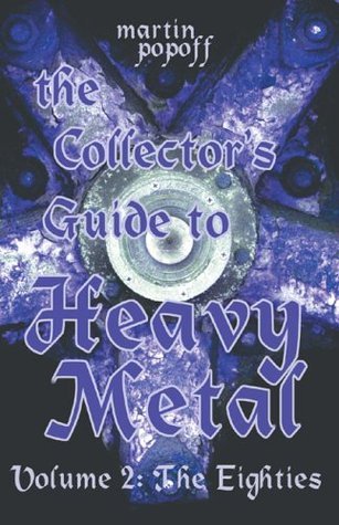 The Collector's Guide to Heavy Metal: Volume 2: The Eighties by Martin ...