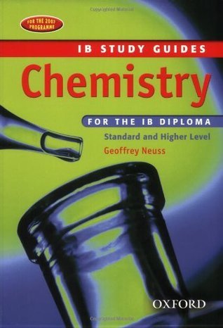 Chemistry for the IB Diploma (IB Study Guide) by Geoffrey Neuss | Goodreads