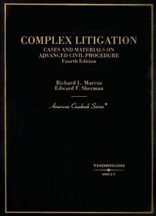 Complex Litigation: Cases And Materials On Advanced Civil Procedure by ...