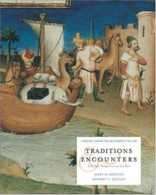 Traditions and Encounters, Volume I: From the Beginnings to 1500 by ...