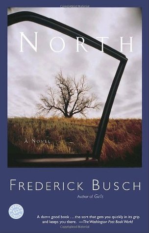 North: A Novel by Frederick Busch | Goodreads