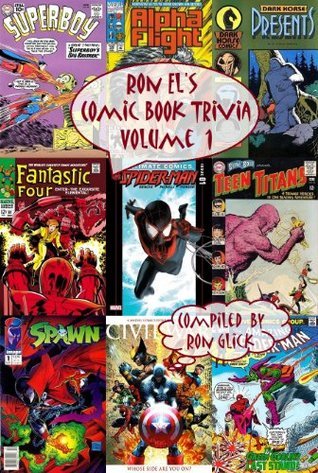 Ron El's Comic Book Trivia: Volume 1 by Ron Glick | Goodreads