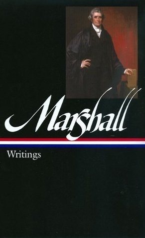 John Marshall: Writings (Library of America) by John Marshall | Goodreads
