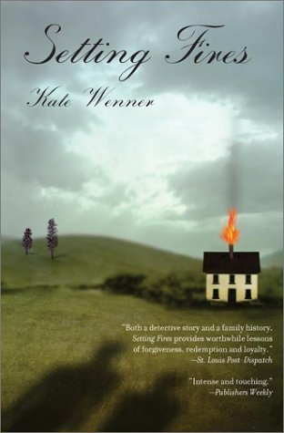Setting Fires by Kate Wenner | Goodreads