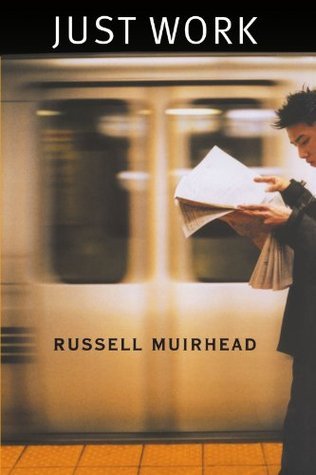 Just Work by Russell Muirhead | Goodreads