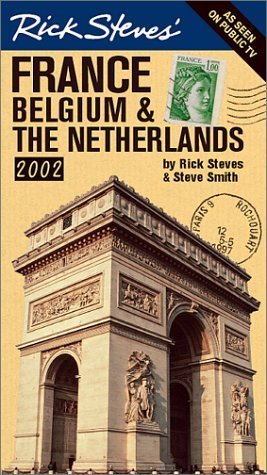 Rick Steves' France, Belgium & the Netherlands 2002 by Rick Steves ...