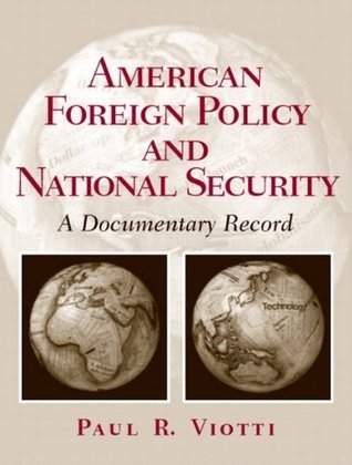 American Foreign Policy and National Security by Paul R. Viotti | Goodreads