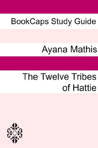 The Twelve Tribes of Hattie: A BookCaps Study Guide by BookCaps | Goodreads