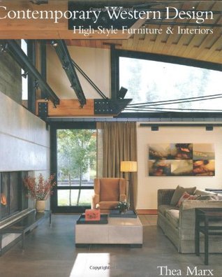 Contemporary Western Design: High-Style Interiors and Architecture by ...