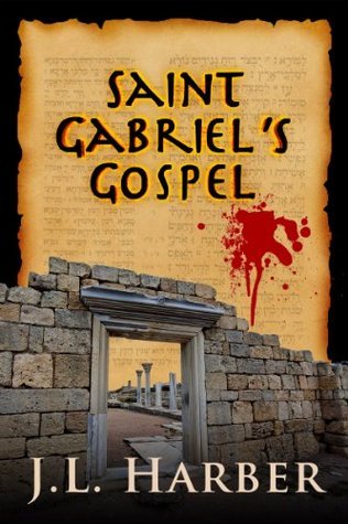 Saint Gabriel's Gospel by Jerry Harber | Goodreads