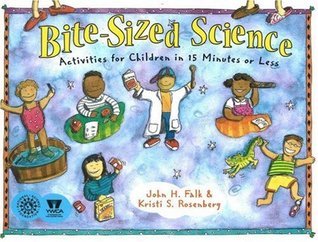 Bite-Sized Science: Activities for Children in 15 Minutes or Less by ...