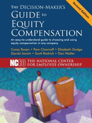 The Decision-Maker's Guide to Equity Compensation by Corey Rosen ...