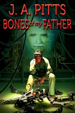 Bones of My Father by J.A. Pitts | Goodreads