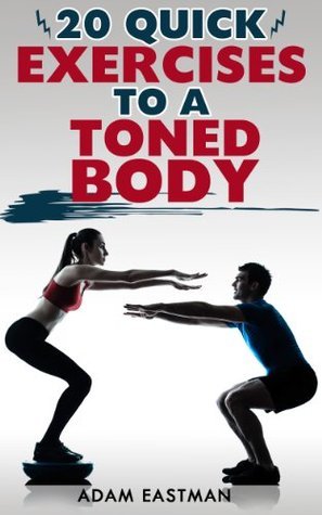 20 Quick Exercises to a Toned Body: Learn how to Tone your Muscles ...