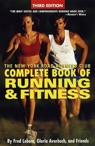 The New York Road Runners Club Complete Book of Running and Fitness by ...