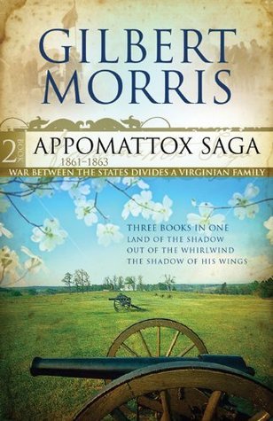 Appomattox Saga Collection 2 (Appomattox Saga #4-6) by Gilbert Morris ...