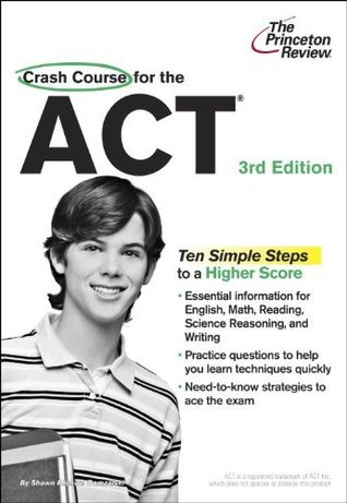 Crash Course for the ACT, 3rd Edition by The Princeton Review | Goodreads