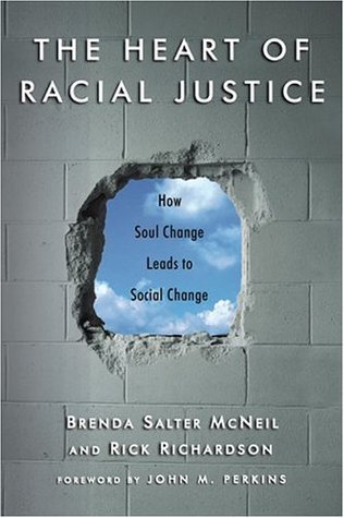 The Heart of Racial Justice: How Soul Change Leads to Social Change by ...