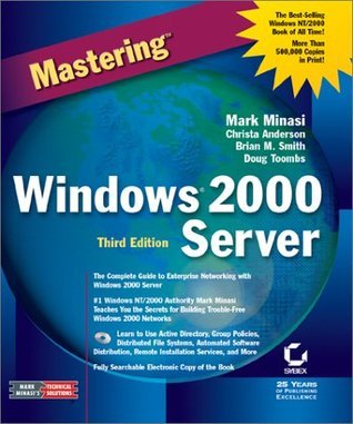Mastering Windows 2000 Server by Mark Minasi | Goodreads