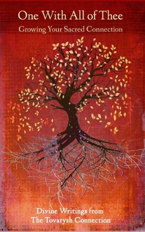 One With All of Thee: Growing Your Sacred Connection by Celine ...