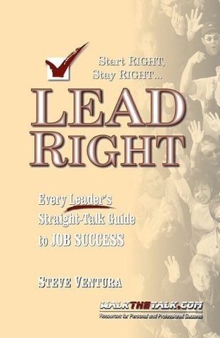 Lead Right by Steve Ventura | Goodreads