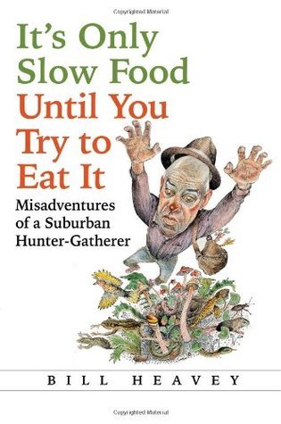 It’s Only Slow Food Until You Try to Eat It: Misadventures of a ...