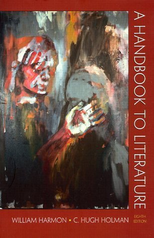 A Handbook to Literature (8th Edition) by William Harmon | Goodreads