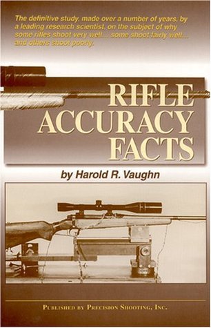 Rifle Accuracy Facts by Harold R. Vaughn | Goodreads
