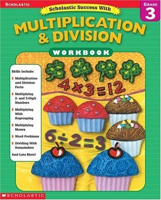 Scholastic Success With: Multiplication & Division Workbook: Grade 3 by ...