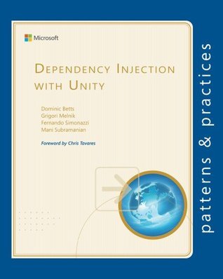 Dependency Injection with Unity by Dominic Betts | Goodreads