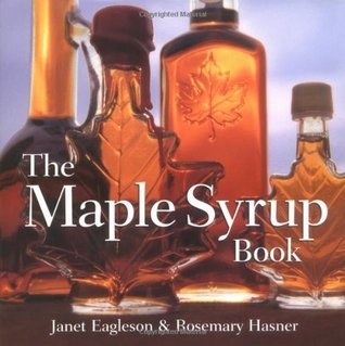 The Maple Syrup Book by Janet Eagleson | Goodreads