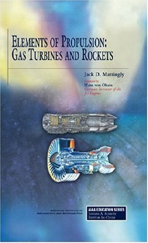 Elements of Propulsion: Gas Turbines And Rockets by Jack D. Mattingly ...
