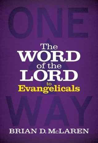 The Word of the Lord to Evangelicals by Brian D. McLaren | Goodreads
