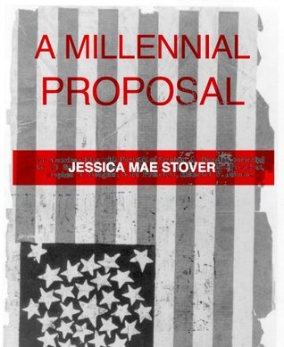 A MILLENNIAL PROPOSAL by Jessica Mae Stover | Goodreads