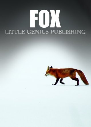 Fox - All about Fox Children's Picture Book by Little Genius | Goodreads