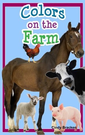 Colors On The Farm Farm Animals For Toddlers and Children by Cindy ...