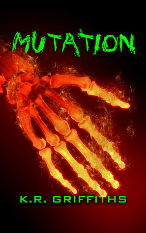 Mutation (Wildfire Chronicles #3) by K.R. Griffiths | Goodreads