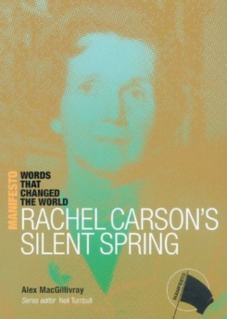 Rachel Carson's Silent Spring: Words that changed the World by Alex ...