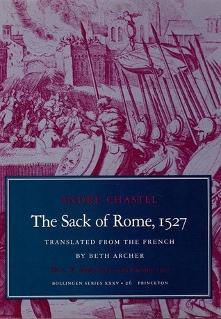 The Sack of Rome, 1527 by André Chastel | Goodreads