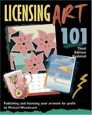 Licensing Art 101: Publishing and Licensing Your Artwork for Profit by ...