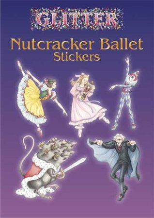 Glitter Nutcracker Ballet Stickers by Darcy May | Goodreads