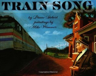 Train Song by Diane Siebert | Goodreads