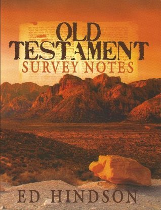 Old Testament Survey Notes by Ed Hindson | Goodreads