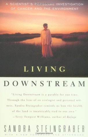 Living Downstream: A Scientist's Personal Investigation of Cancer and ...