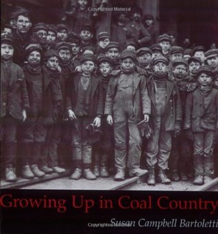 Growing Up in Coal Country by Susan Campbell Bartoletti | Goodreads