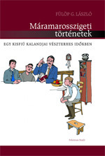 Maramarosszigeti Tortenetek: Egy kisfiu kalandjai veszterhes idokben by G. Laszlo, Fulop | Goodreads