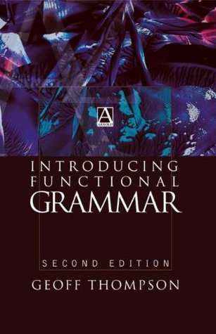 Introducing Functional Grammar by Geoff Thompson | Goodreads