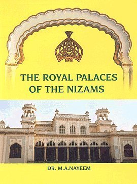 The Royal Palaces of the Nizams by M.A. Nayeem | Goodreads