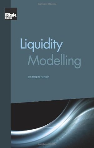 Liquidity Modelling by Robert Fiedler | Goodreads